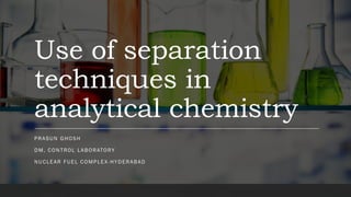 Separation technique in analytical Chemistry | PPTX