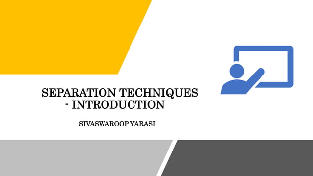 Separation techniques - introduction | PPTX | Physics | Science