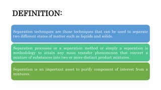Separation techniques - introduction | PPTX