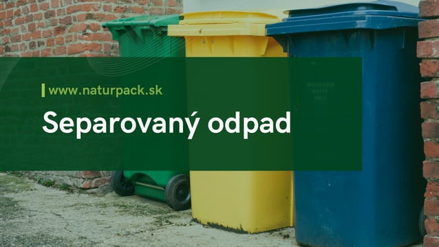 Separovaný odpad -- Natur-Pack - Separovanie odpadu v samospráve | PDF