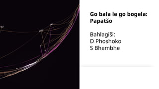 Sepedi presentation papatšo mphato wa lesome | PPTX