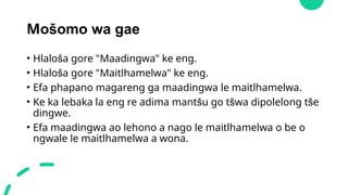 Sepedi Presentation-1.pptx maadingwa le maitlhamelwa | PPTX