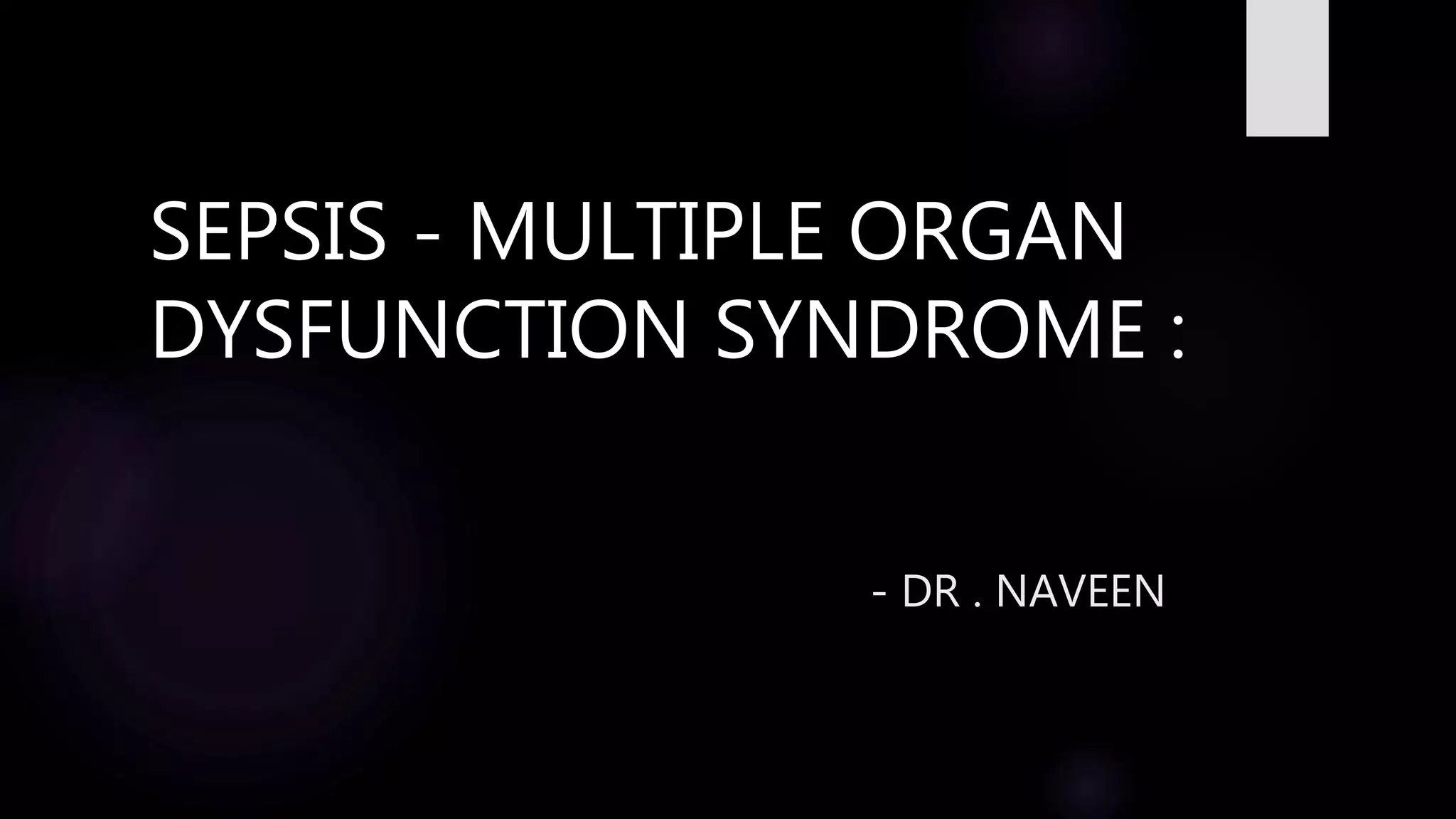 Sepsis multiple organ dysfunction syndrome | PPTX