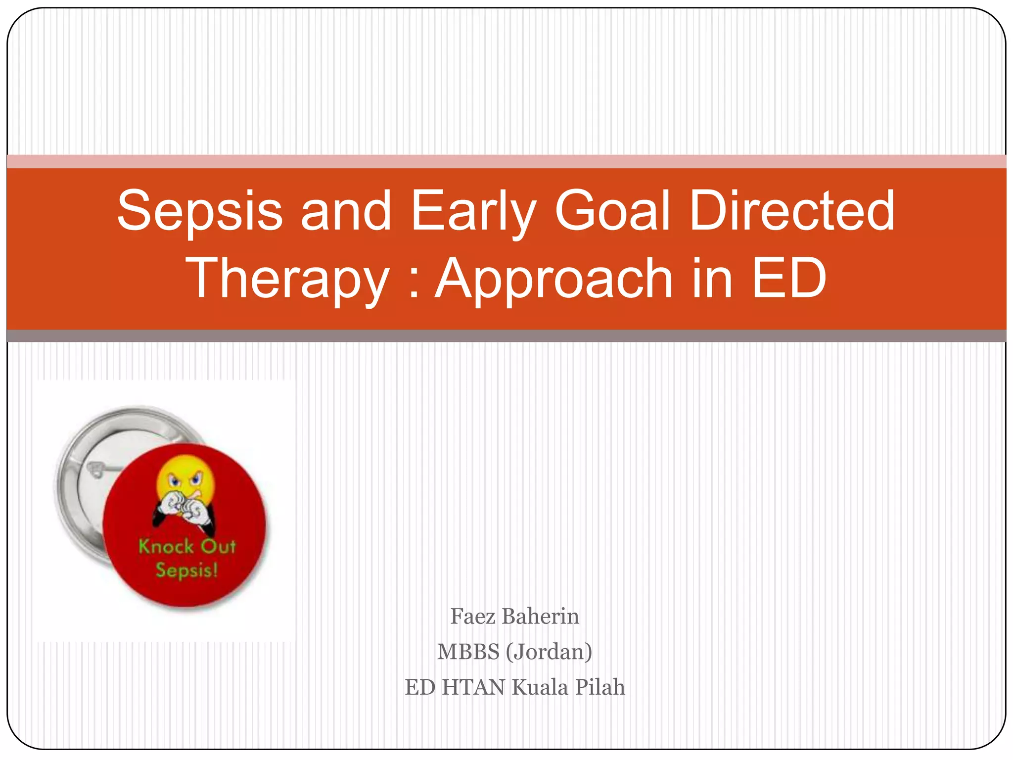 Sepsis and early goal directed therapy | PPTX