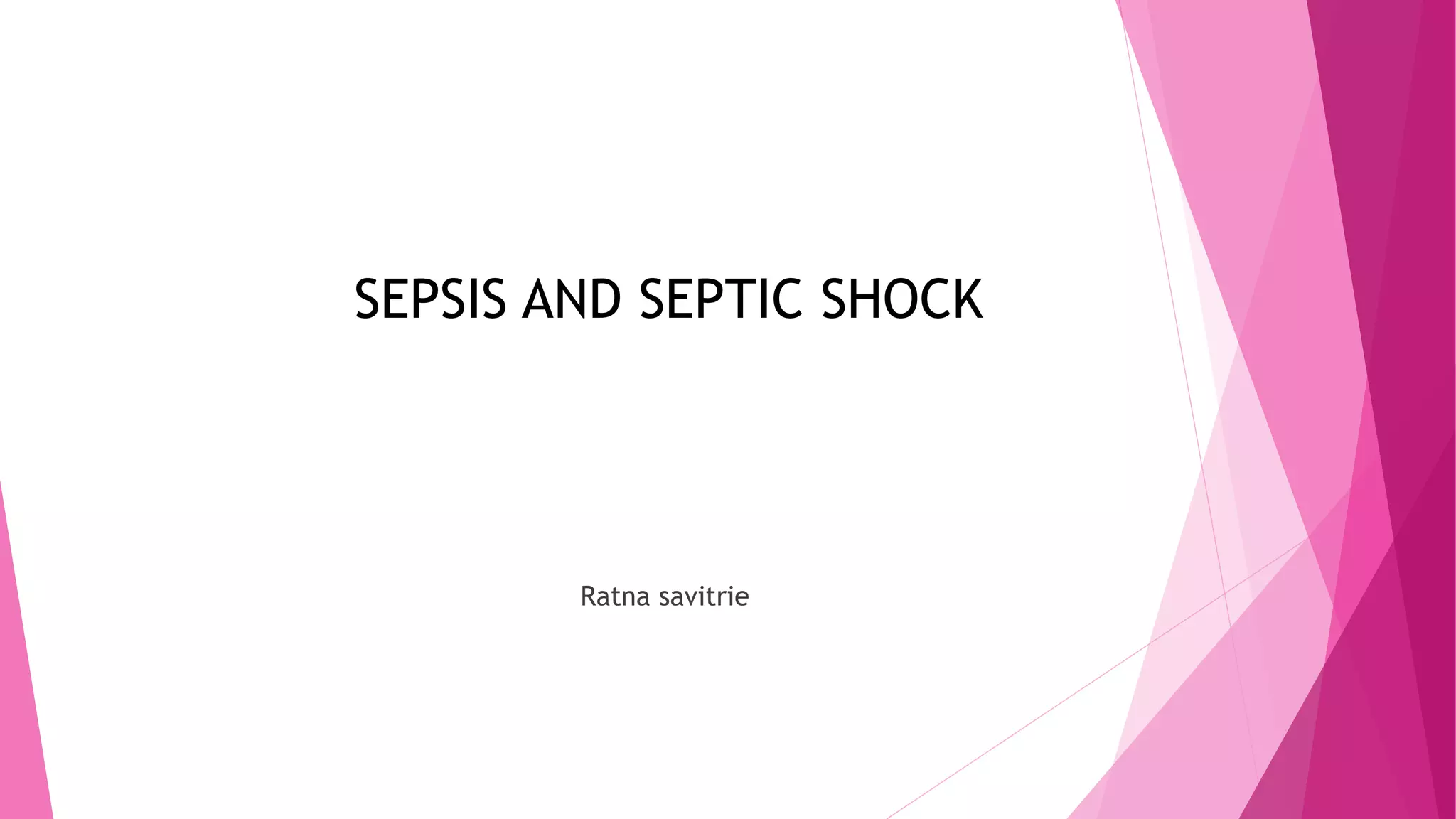 Sepsis and septic shock | PPTX