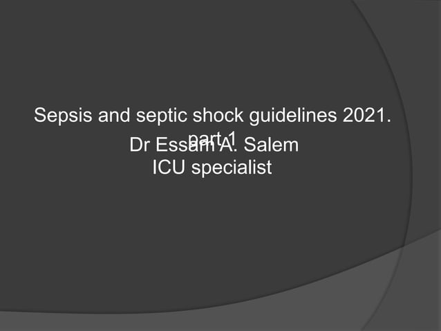 Sepsis and septic shock guidelines 2021. part 1 | PPTX