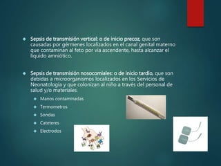 Sepsis neonatal temprana y tardia | PPTX