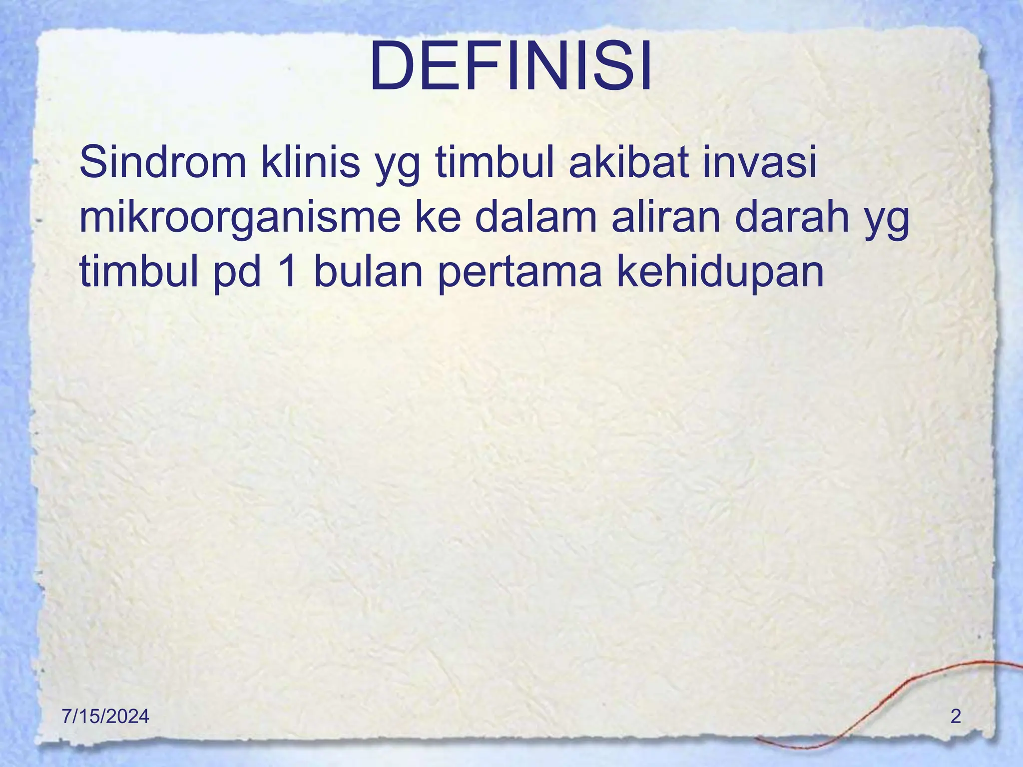 SEPSIS NEONATORUM Sepsis neonatorum adalah infeksi darah yang terjadi ...