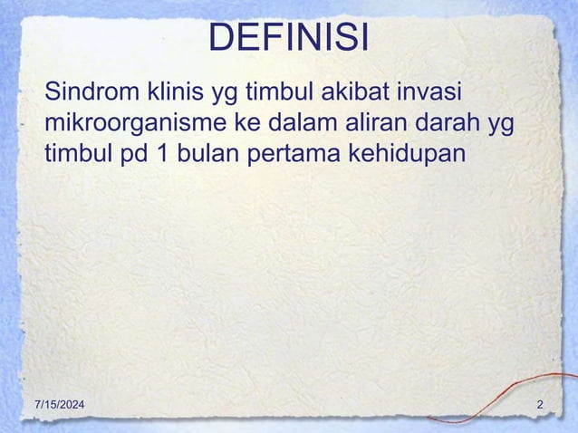 SEPSIS NEONATORUM Sepsis neonatorum adalah infeksi darah yang terjadi ...