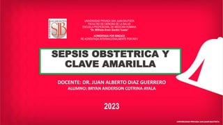 SEPSIS OBSTETRICA Y CLAVE AMARILLA.pptx