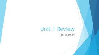 Science 24 Unit A Review | PPT