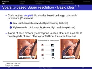 Sparsity Based Super Resolution Using Color Channel Constraints | PPT