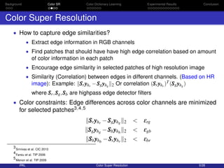 Sparsity Based Super Resolution Using Color Channel Constraints | PPT