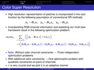 Sparsity Based Super Resolution Using Color Channel Constraints | PPT