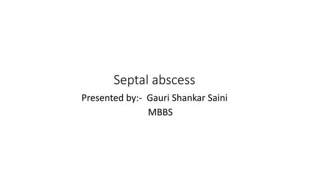 septal abscess.pptx | Ear, Nose and Throat Conditions | Diseases and ...