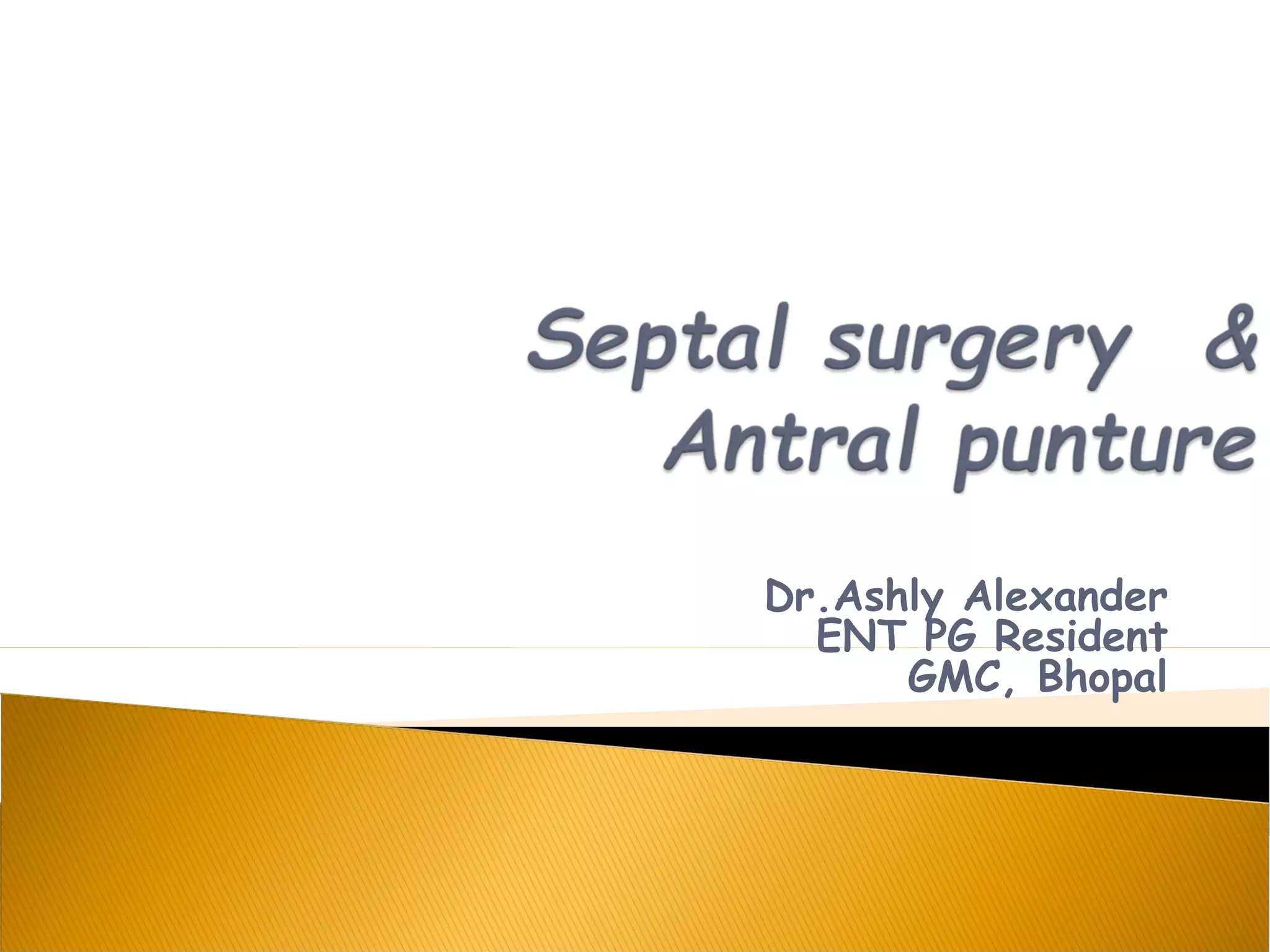 SEPTAL SURGERY & ANTRAL PUNCTURE | PPT