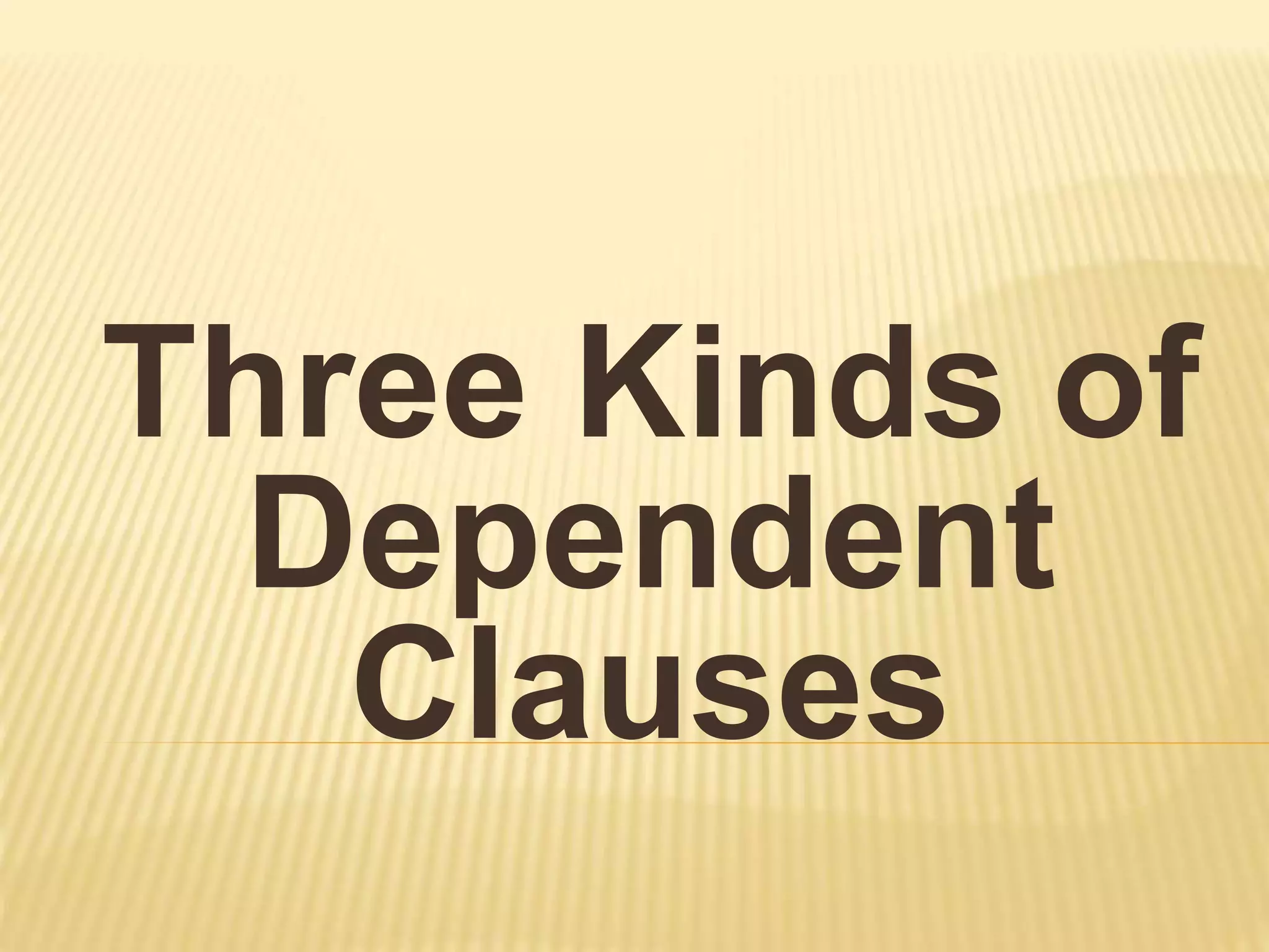 kinds of dependent clauses | PPTX