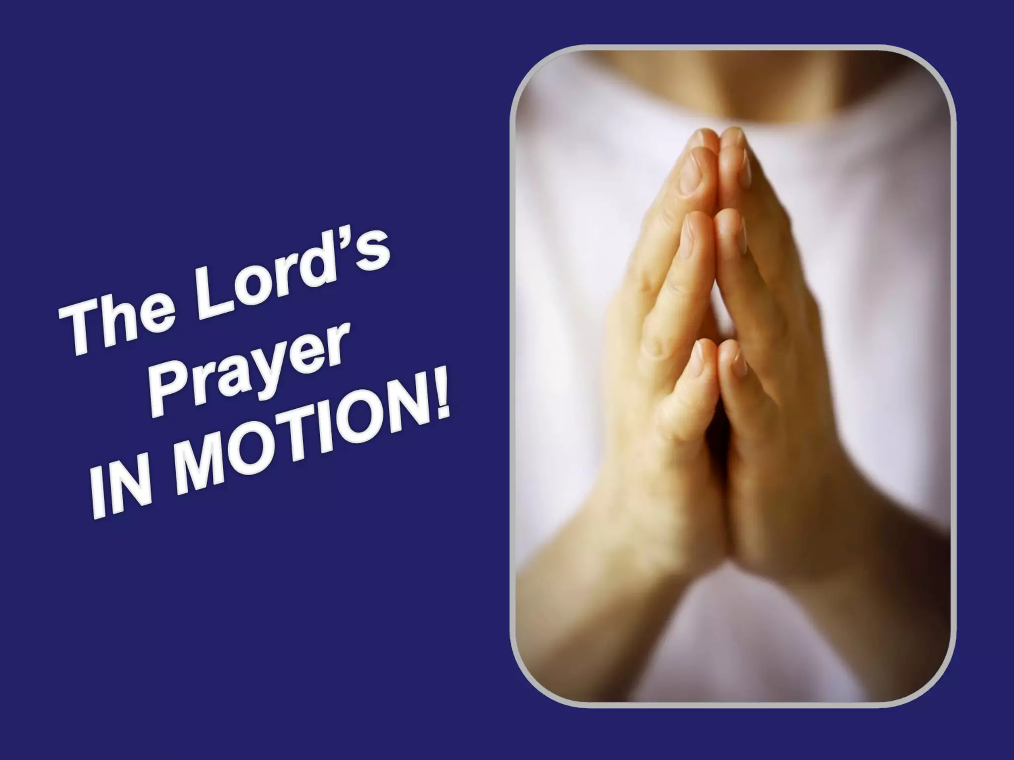 September 2013 Chapel Time with The Lord's Prayer Movements and The ...