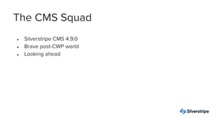 Silverstripe CMS 4.9.0 release and beyound | PPT