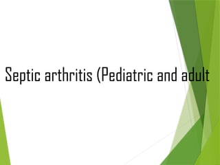 SEPTIC JOINT IN ADULTS AND PAEDIATRICS ,,,.pptx