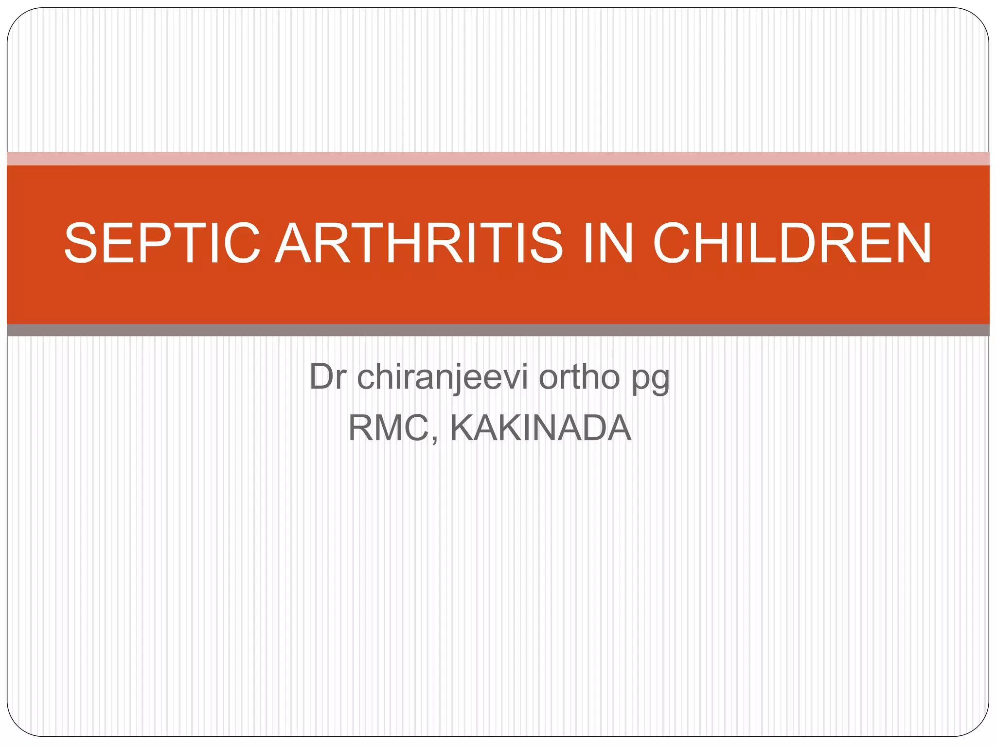 Septic arthritis in children | PPTX