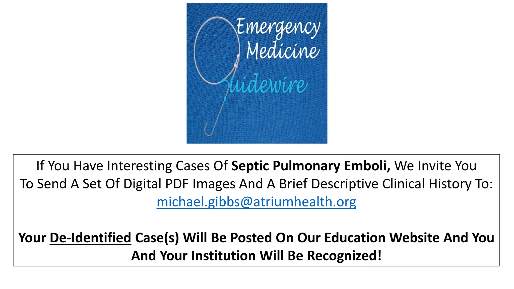 EMGuideWire's Radiology Reading Room: Septic Pulmonary Emboli | PPTX