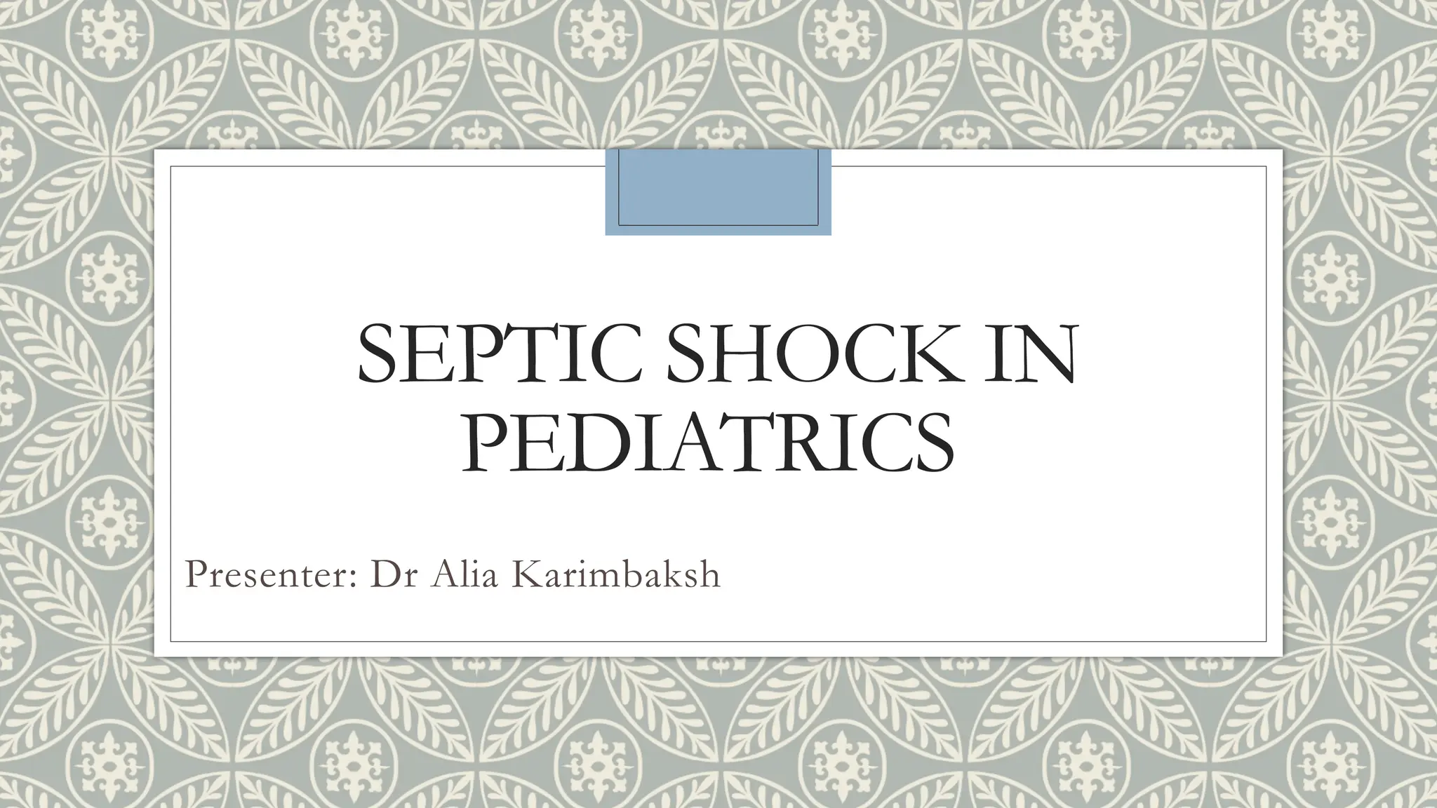 Shock with a focus on Septic shock in pediatrics | PPT
