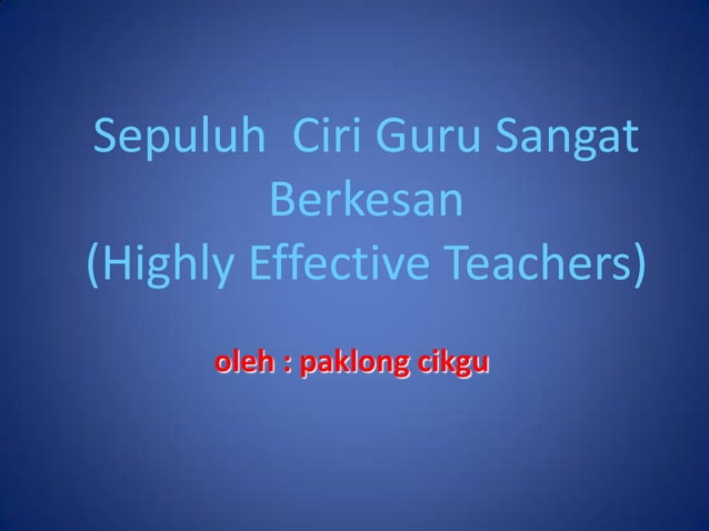 Sepuluh ciri guru sangat berkesan | PPTX