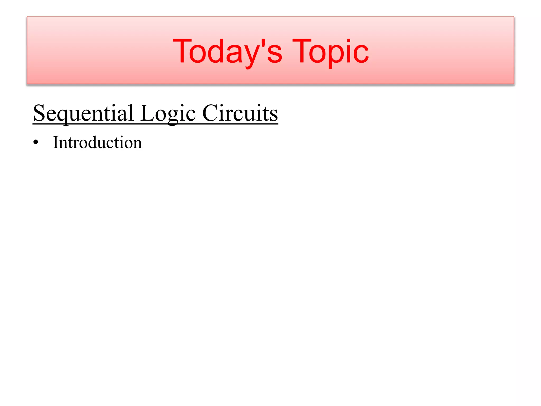 SEQUENTIAL CIRCUITS INTRODUCTION | PPTX