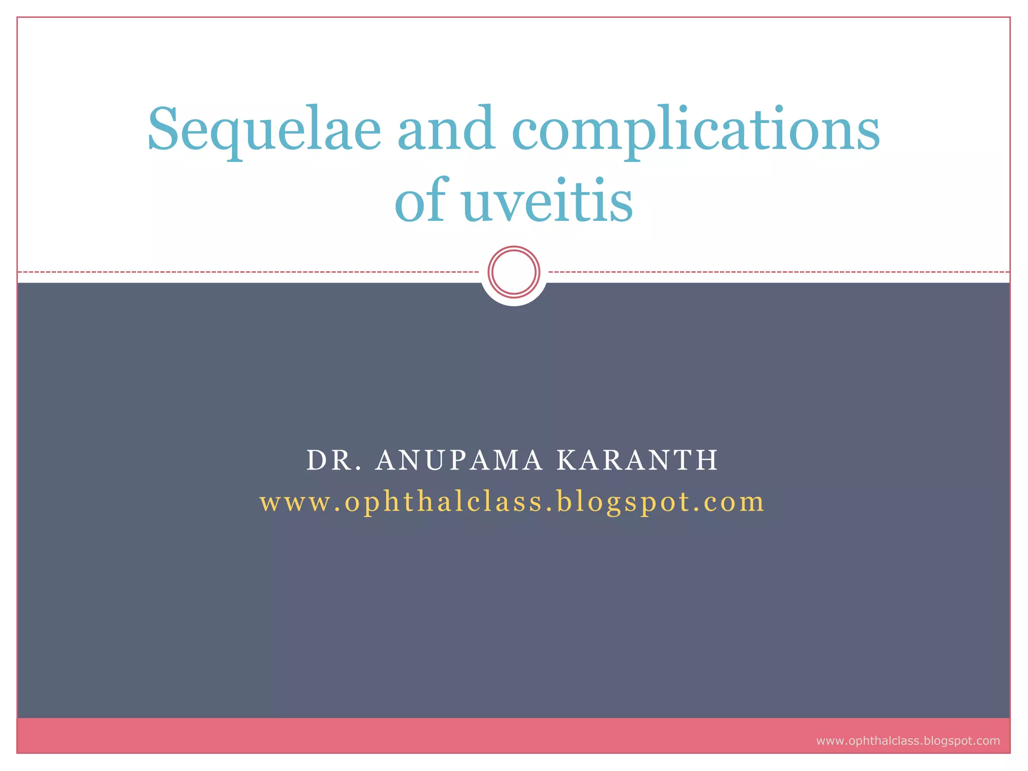 Sequelae & Complications of Uveitis | PPTX