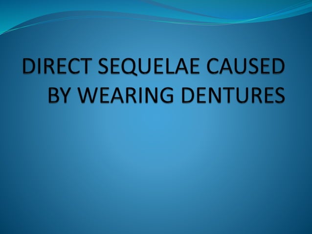 Sequelae of wearing complete denture | PPTX | Dental Health | Diseases ...