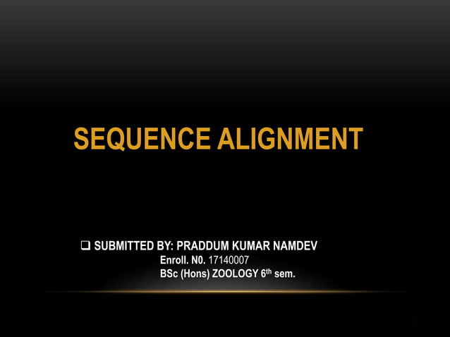 Sequence alignment | PPTX | Databases | Computer Software and Applications