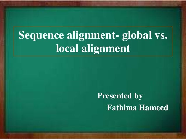 Sequence alignment global vs. local