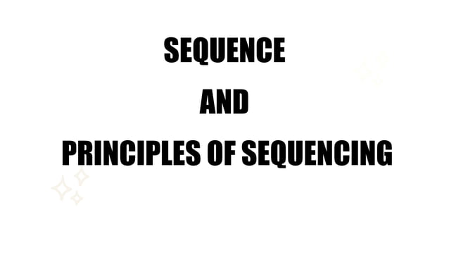 Sequence and Principles of Sequencing.pptx | Education