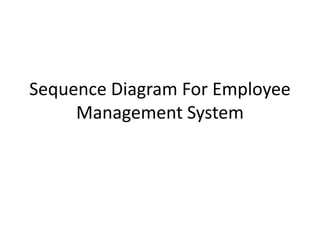 Sequence diagram for employee management system(EMS) | PPTX