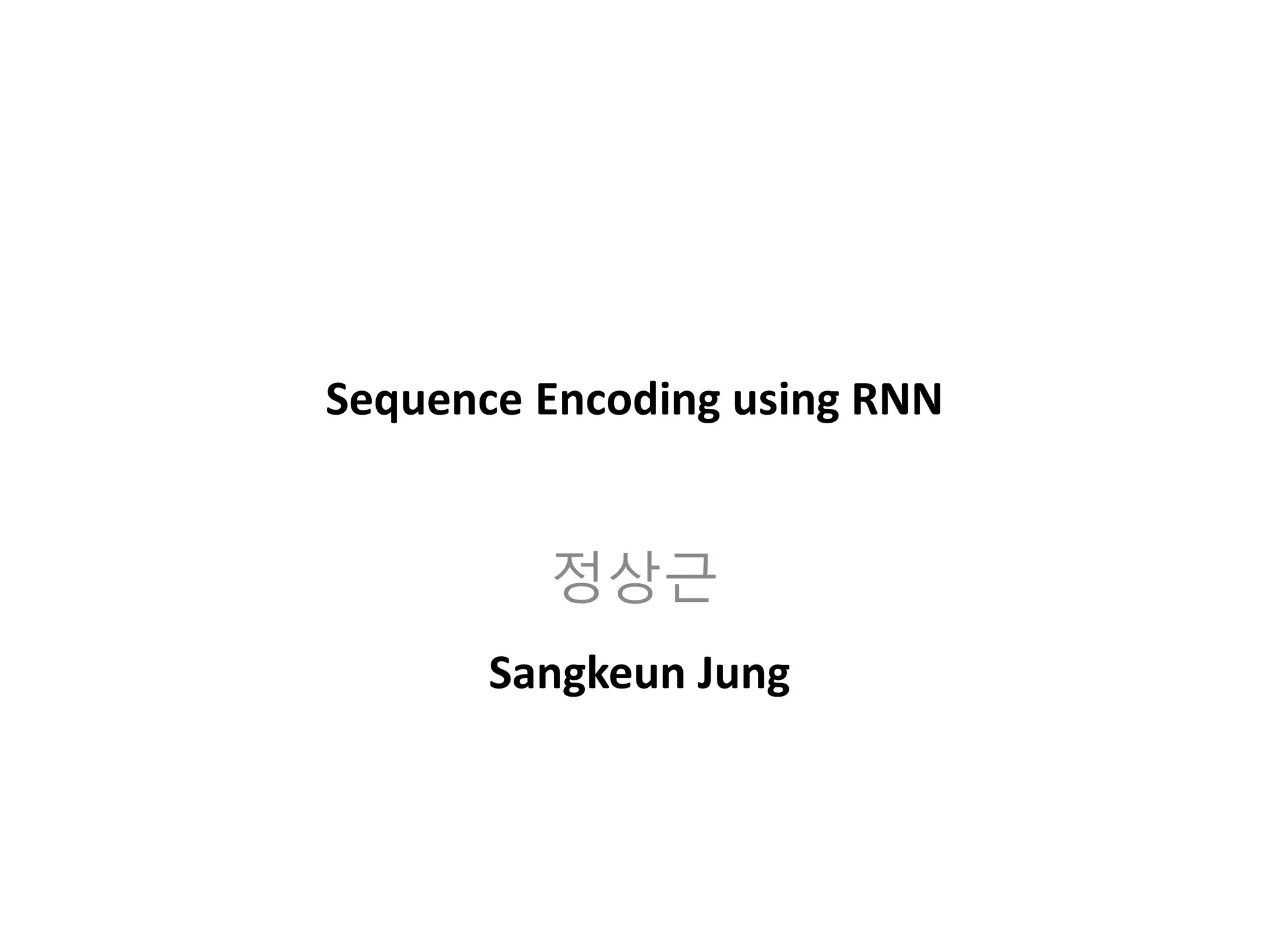 Sequence encoding using_rnn | PPT