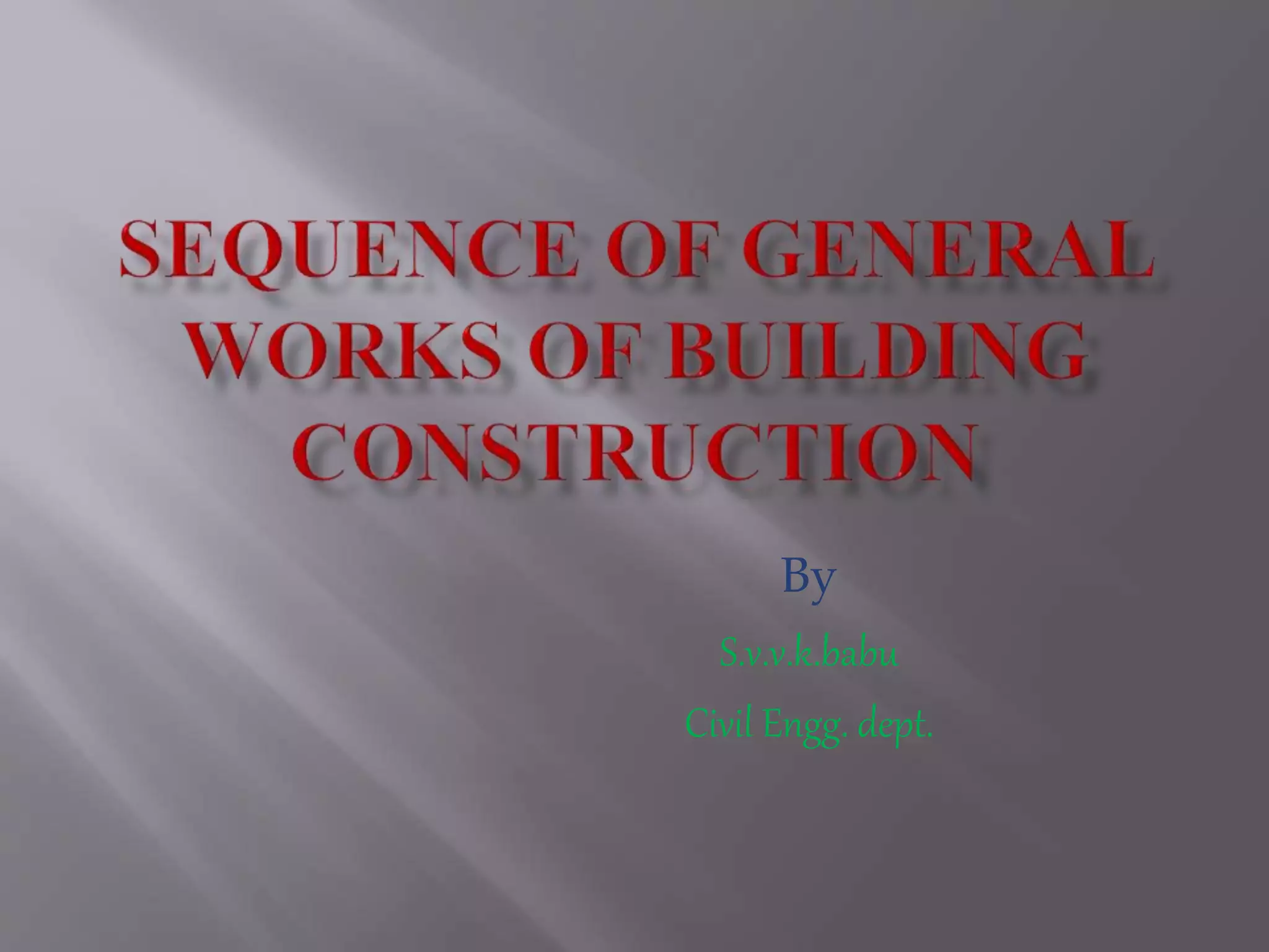 Sequence of general works of building construction | PPTX