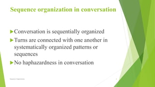 Sequence organization in conversation analysis | PPTX