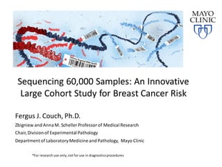 Sequencing 60,000 Samples: An Innovative Large Cohort Study for Breast ...