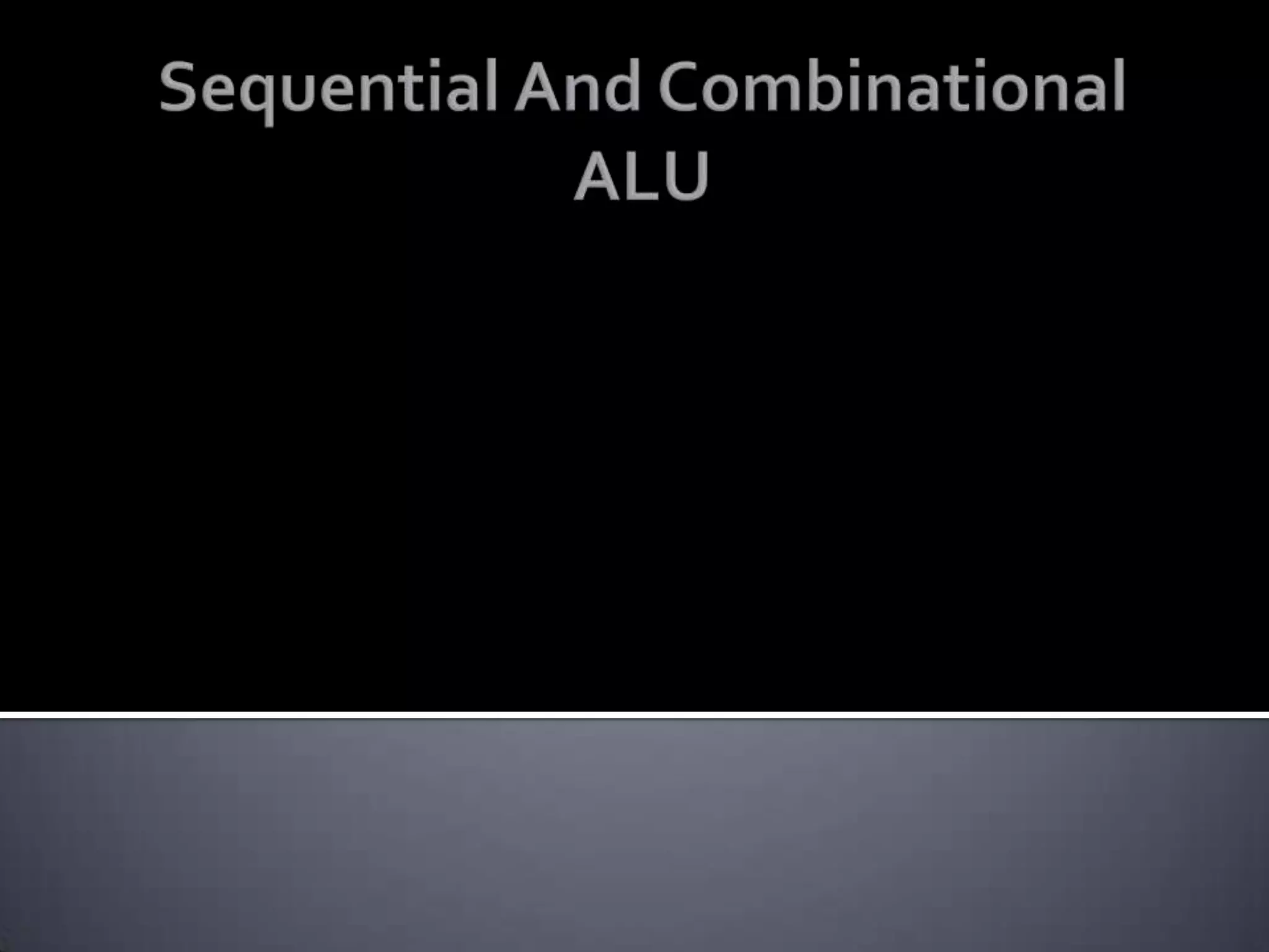 Sequential and combinational alu | PPTX