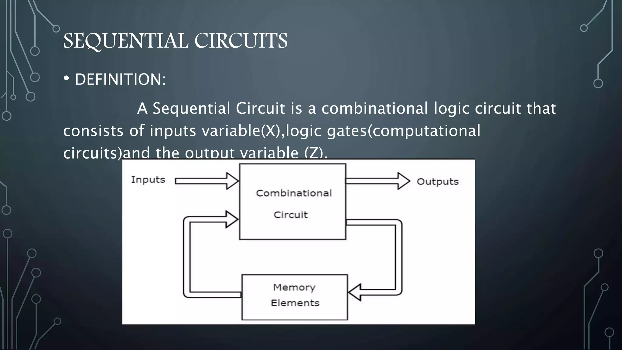 SEQUENTIAL CIRCUITS [FLIP FLOPS AND LATCHES] | PPT
