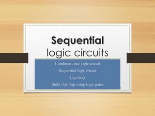 Sequential logic circuits flip-flop pt 3 | PPT
