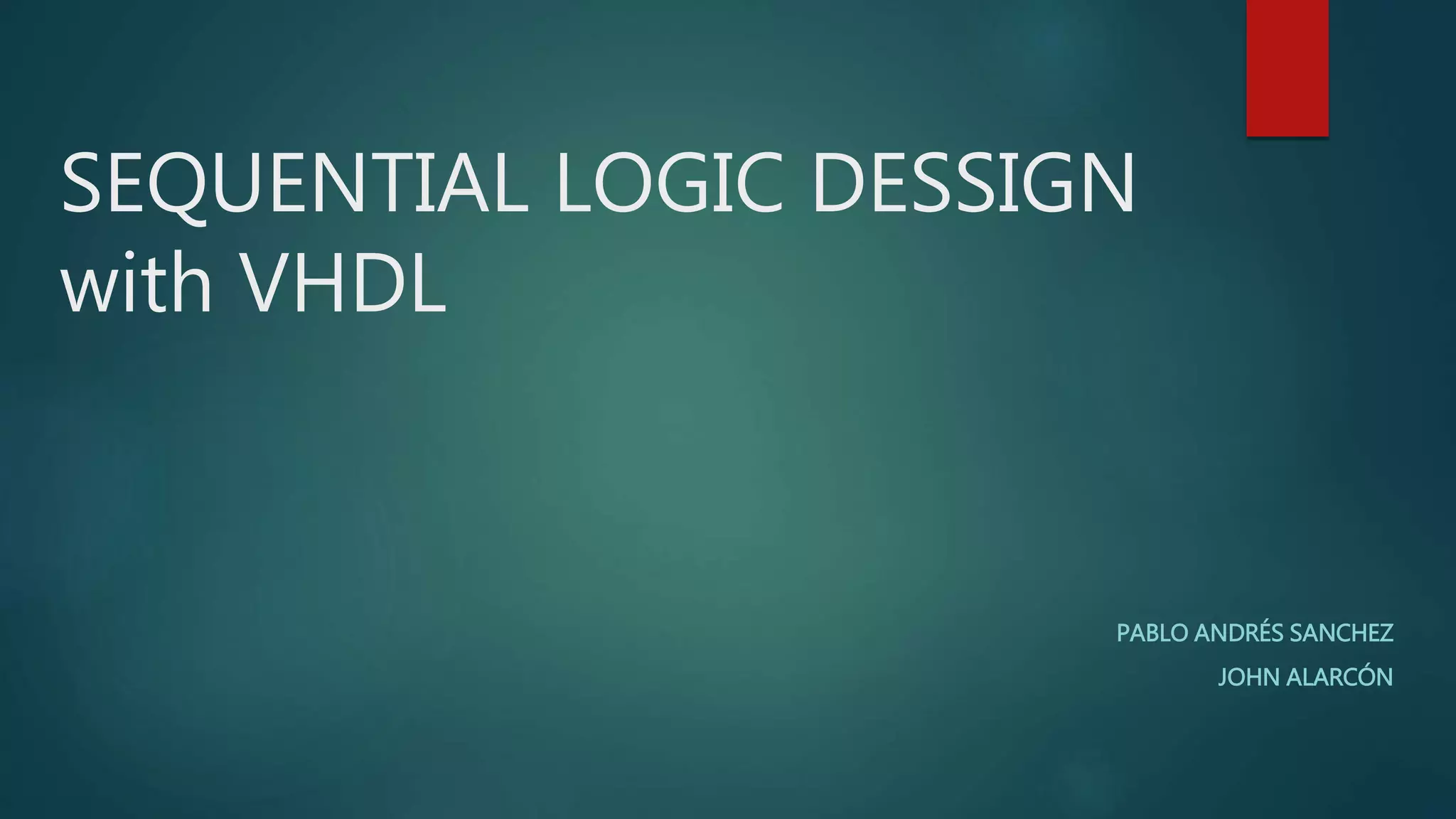 Sequential logic dessign | PPTX