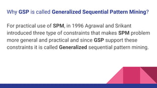 Sequential Pattern Mining and GSP | PDF | Databases | Computer Software and Applications