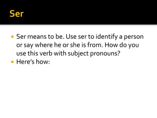 Subject Pronouns and Ser | PPTX