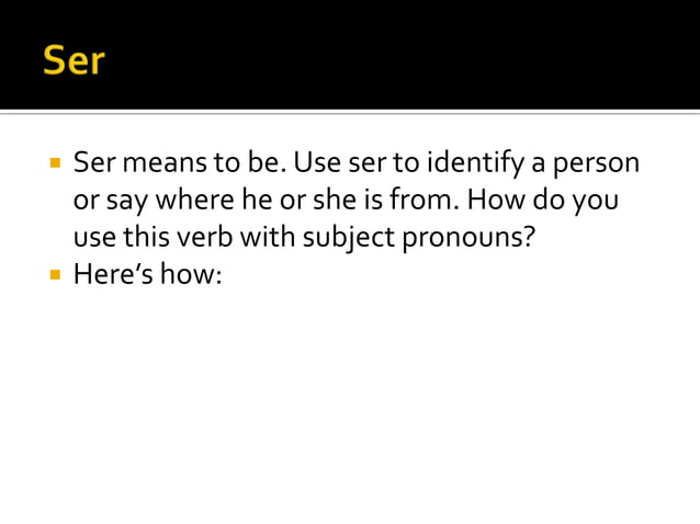 Subject Pronouns and Ser | PPT