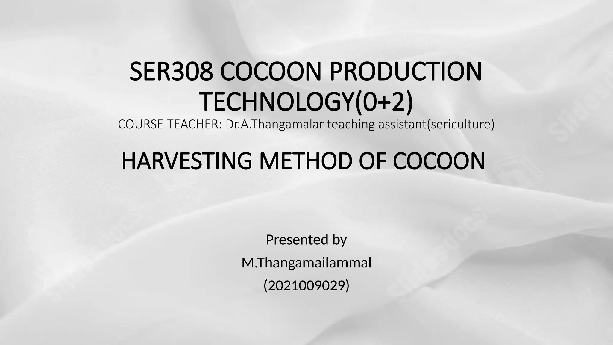 SER308 COCOON PRODUCTION TECHNOLOGY(0+2).pptx