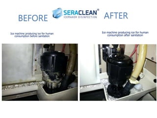 Seraclean method for the disinfection and maintenace of Ice Machines | PPTX