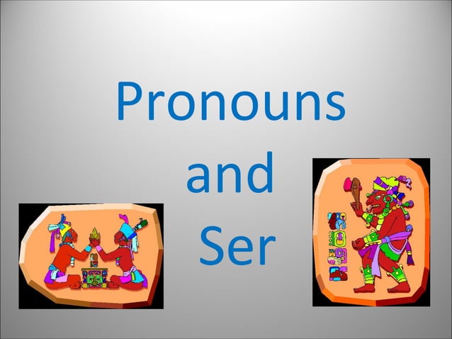 Ser and pronouns spanish | PPT