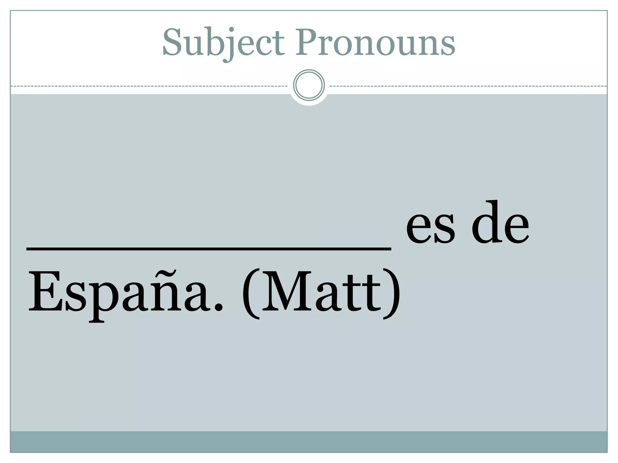 Ser and subject pronouns practice | PPTX